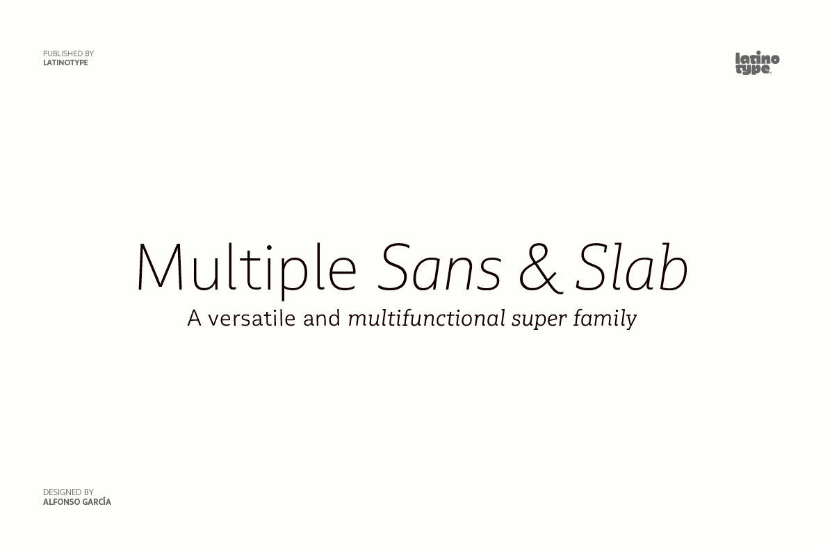 Multiple: A Multifaceted Sans And Slab Superfamily From LatinoType